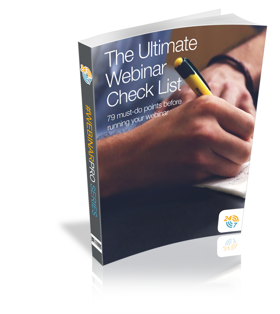 The Ultimate Webinar Check List - 247 Webcasting Ltd The Ultimate Webinar Check List - 247 Webcasting Ltd